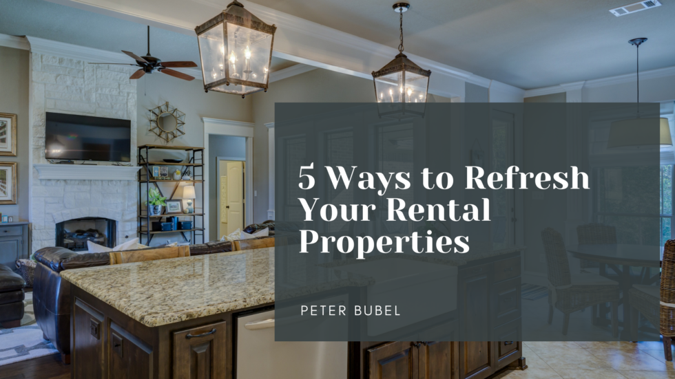 5 Ways to Refresh Your Rental Properties | Peter Bubel | Reading Real ...